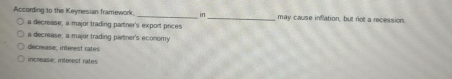 Solved According to the Keynesian framework in may cause | Chegg.com