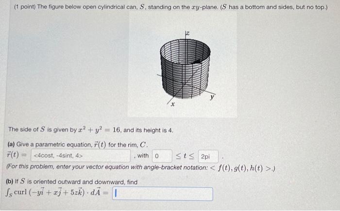 Solved (1 point) The figure below open cylindrical can, S, | Chegg.com