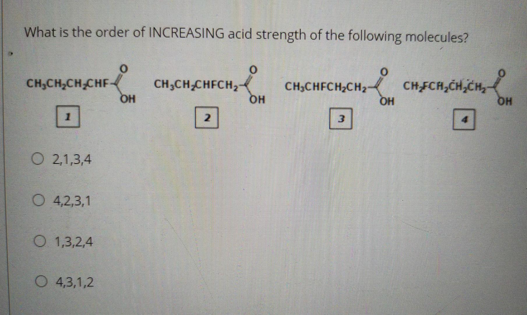 Solved what is the order of INCREASING acid strength of the | Chegg.com