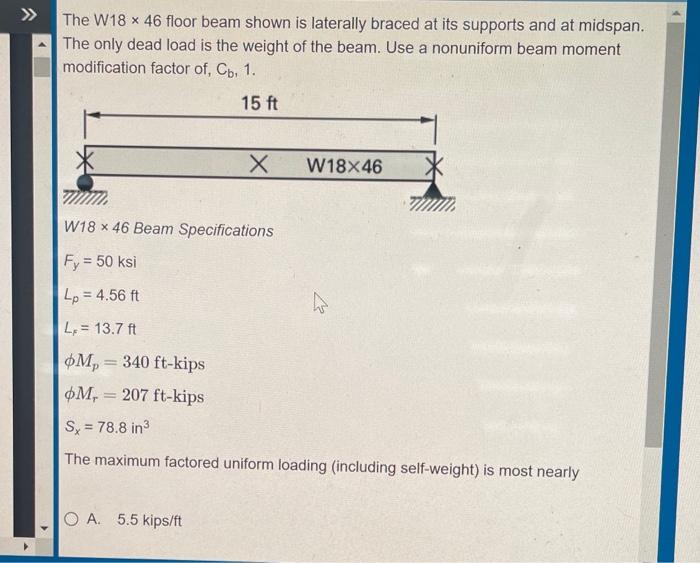 Solved >> The W18 x 46 floor beam shown is laterally braced | Chegg.com