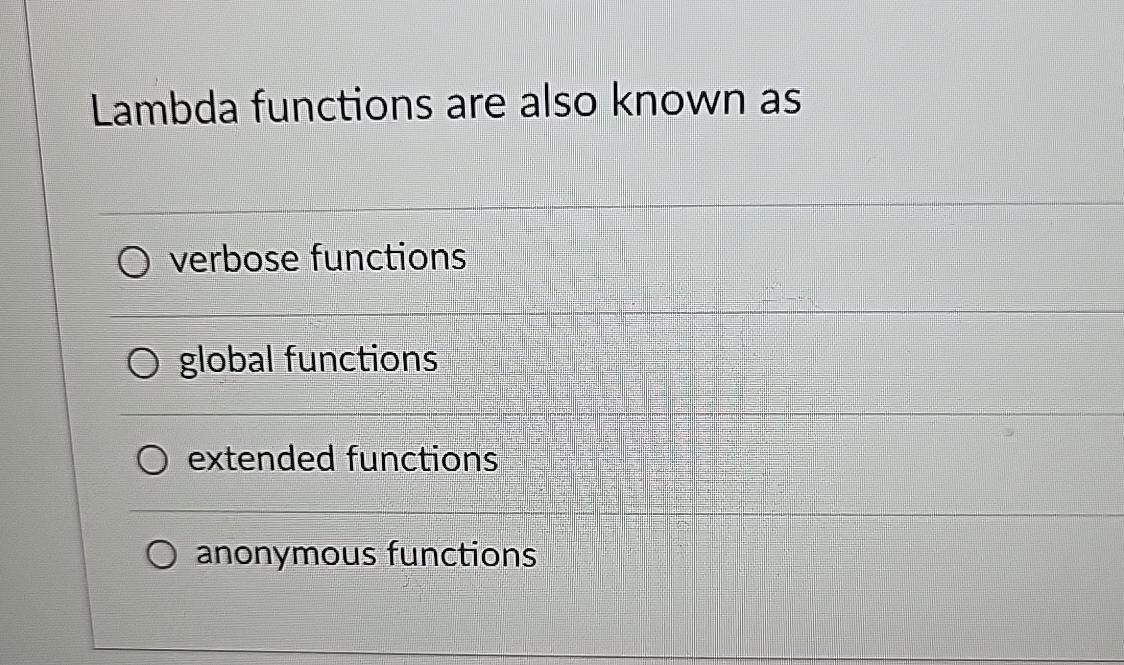 Solved Lambda functions are also known asverbose | Chegg.com