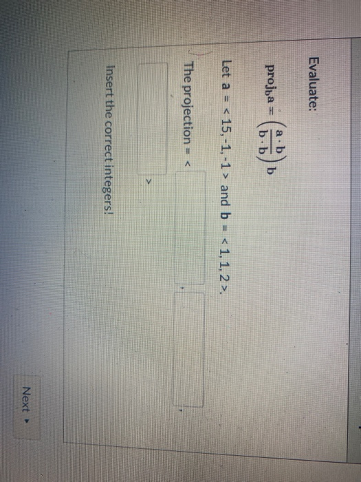 Solved Evaluate: ab projba = b Let a = and b = | Chegg.com