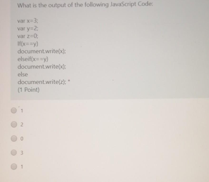 Solved What is the output of the following JavaScript Code: | Chegg.com