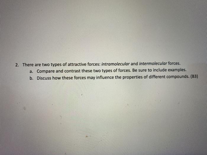 Solved 2. There are two types of attractive forces: | Chegg.com