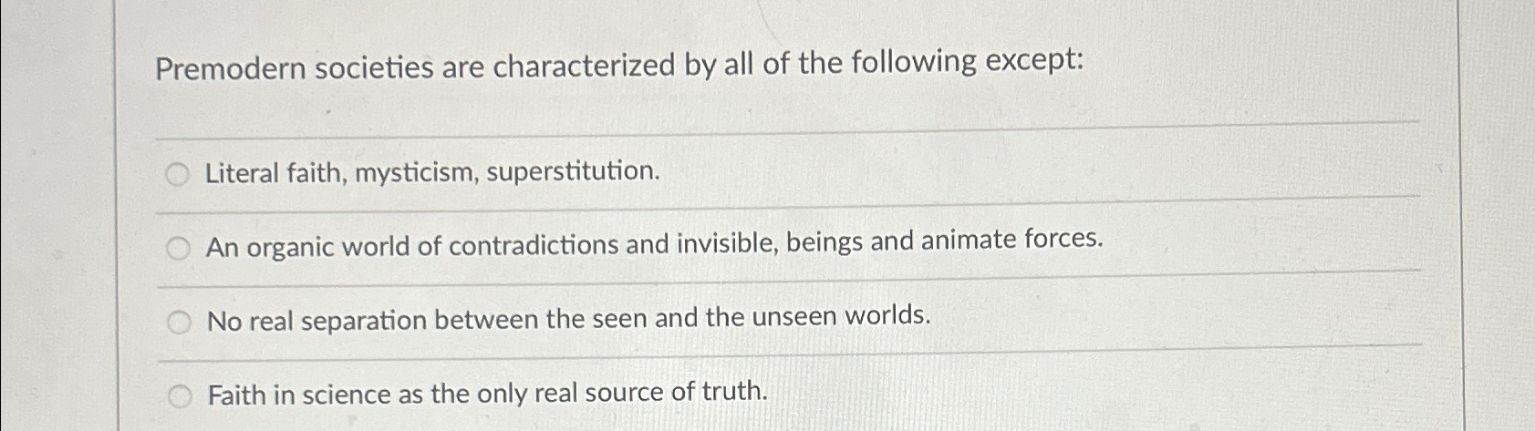 Solved Premodern societies are characterized by all of the | Chegg.com