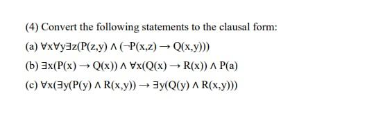 Solved (4) Convert the following statements to the clausal | Chegg.com