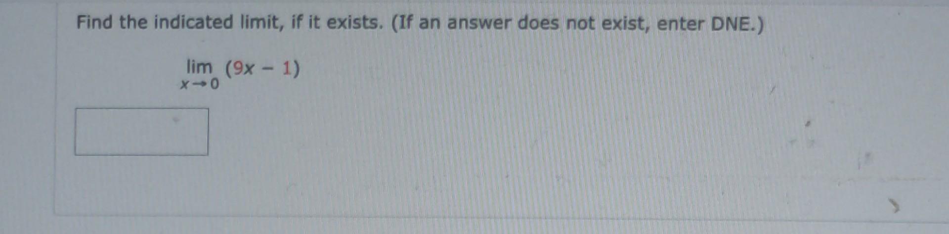 Solved Find the indicated limit, if it exists. (If an answer | Chegg.com