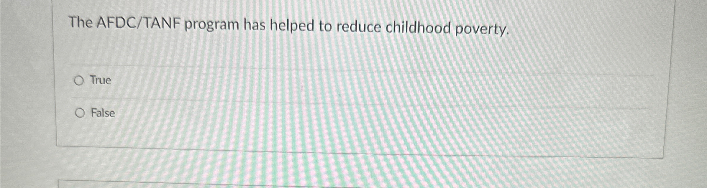 Solved The AFDC/TANF program has helped to reduce childhood | Chegg.com