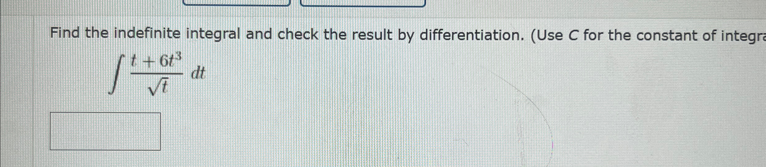 Solved Find the indefinite integral and check the result by | Chegg.com