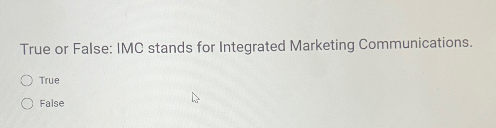 Solved True or False: IMC stands for Integrated Marketing | Chegg.com