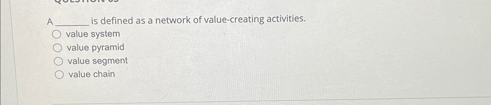 Solved A ﻿is defined as a network of value-creating | Chegg.com