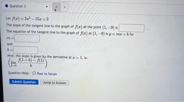 Solved Question 3 Let f(x) = 3x² - 15x+3 The slope of the | Chegg.com