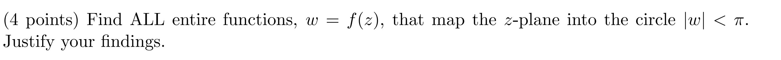 Solved (4 ﻿points) ﻿Find ALL entire functions, w=f(z), ﻿that | Chegg.com