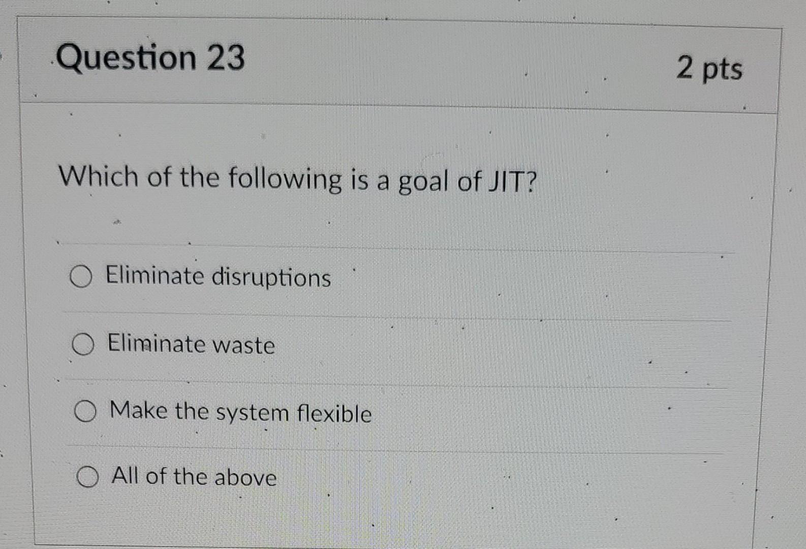 Solved Which of the following is a goal of JIT? Eliminate | Chegg.com