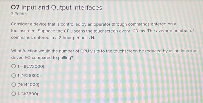 Solved Q7 Input and Output Interfaces 3 Points Consider a | Chegg.com