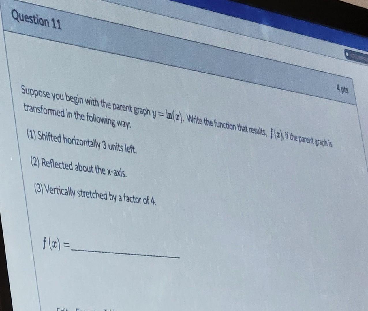 Solved Suppose you begin with the parent graph y=ln(x). Wite | Chegg.com