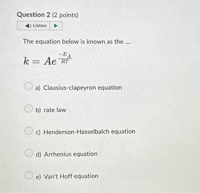 Solved The equation below is known as the .... k=AeRT−EA a) | Chegg.com