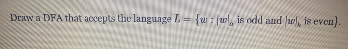 Solved Draw a DFA that accepts the language L = {w: /wl, is | Chegg.com