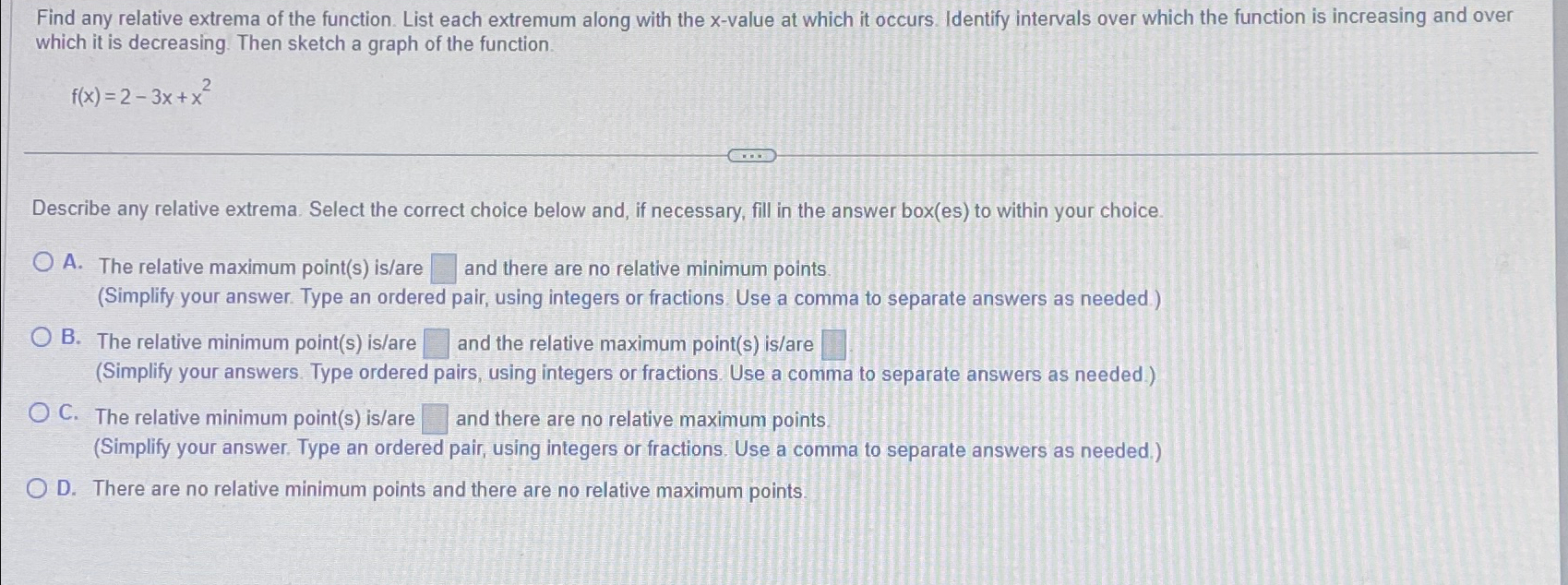 Solved Find any relative extrema of the function. List each | Chegg.com
