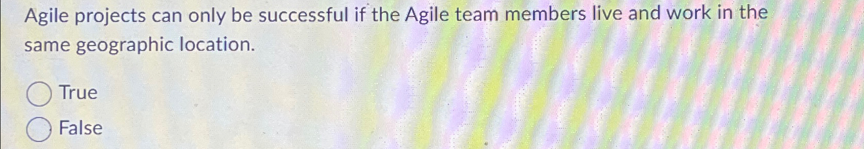 Solved Agile projects can only be successful if the Agile | Chegg.com