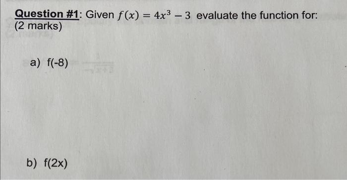 Solved Question \#1: Given f(x)=4x3−3 evaluate the function | Chegg.com