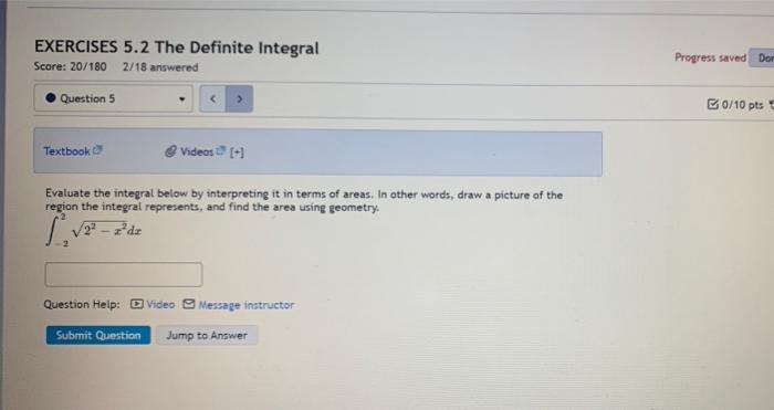 Solved EXERCISES 5.2 The Definite Integral Score: 20/180 | Chegg.com