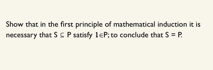 Solved Show that in the first principle of mathematical | Chegg.com