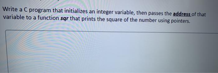 Solved Write a C program that initializes an integer | Chegg.com