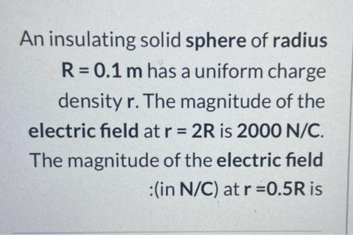 Solved An insulating solid sphere of radius R = 0.1 m has a | Chegg.com