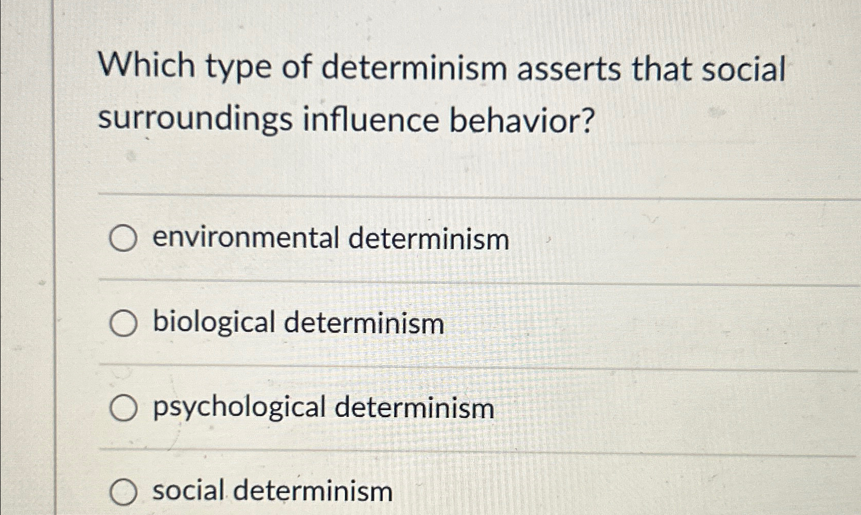 Solved Which type of determinism asserts that social | Chegg.com