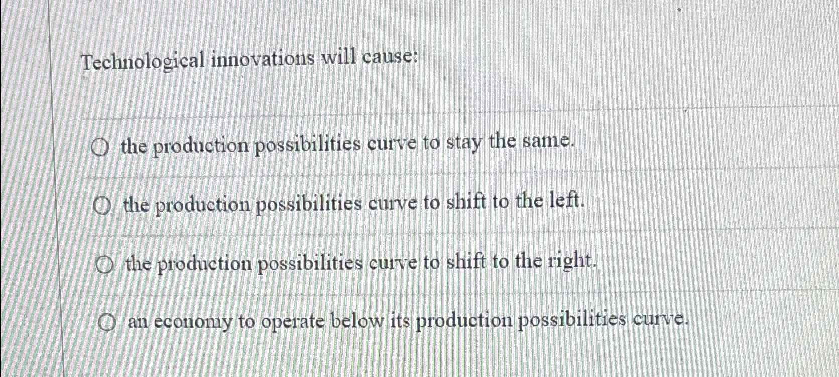 Solved Technological innovations will cause:the production | Chegg.com