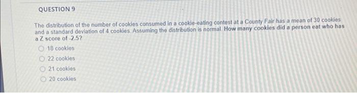 Solved QUESTION 9 The distribution of the number of cookies | Chegg.com