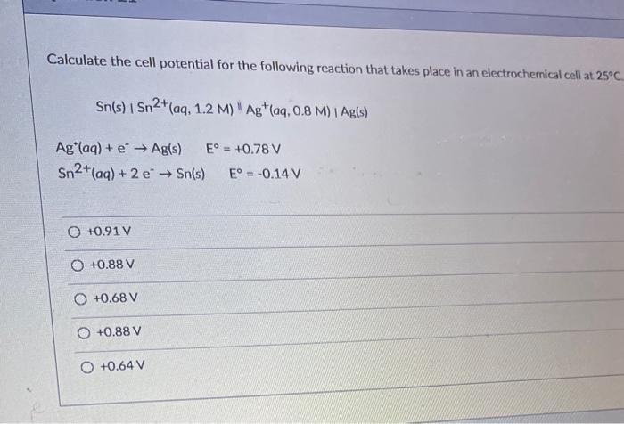 Solved Calculate the cell potential for the following | Chegg.com