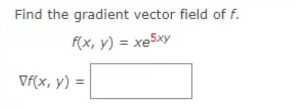 Solved Find the gradient vector field of f. | Chegg.com