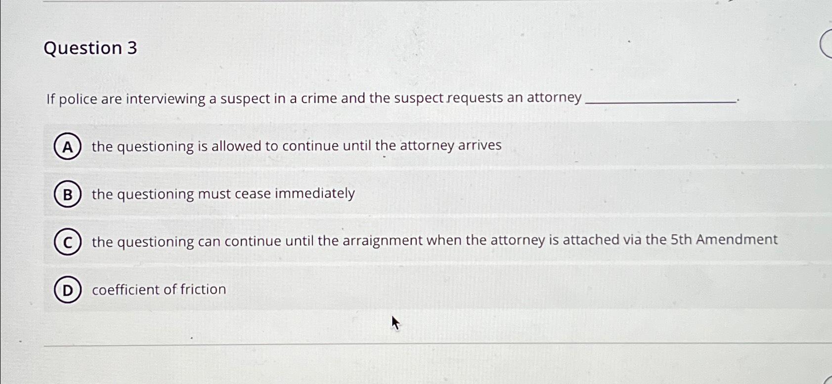 Solved Question 3If police are interviewing a suspect in a | Chegg.com