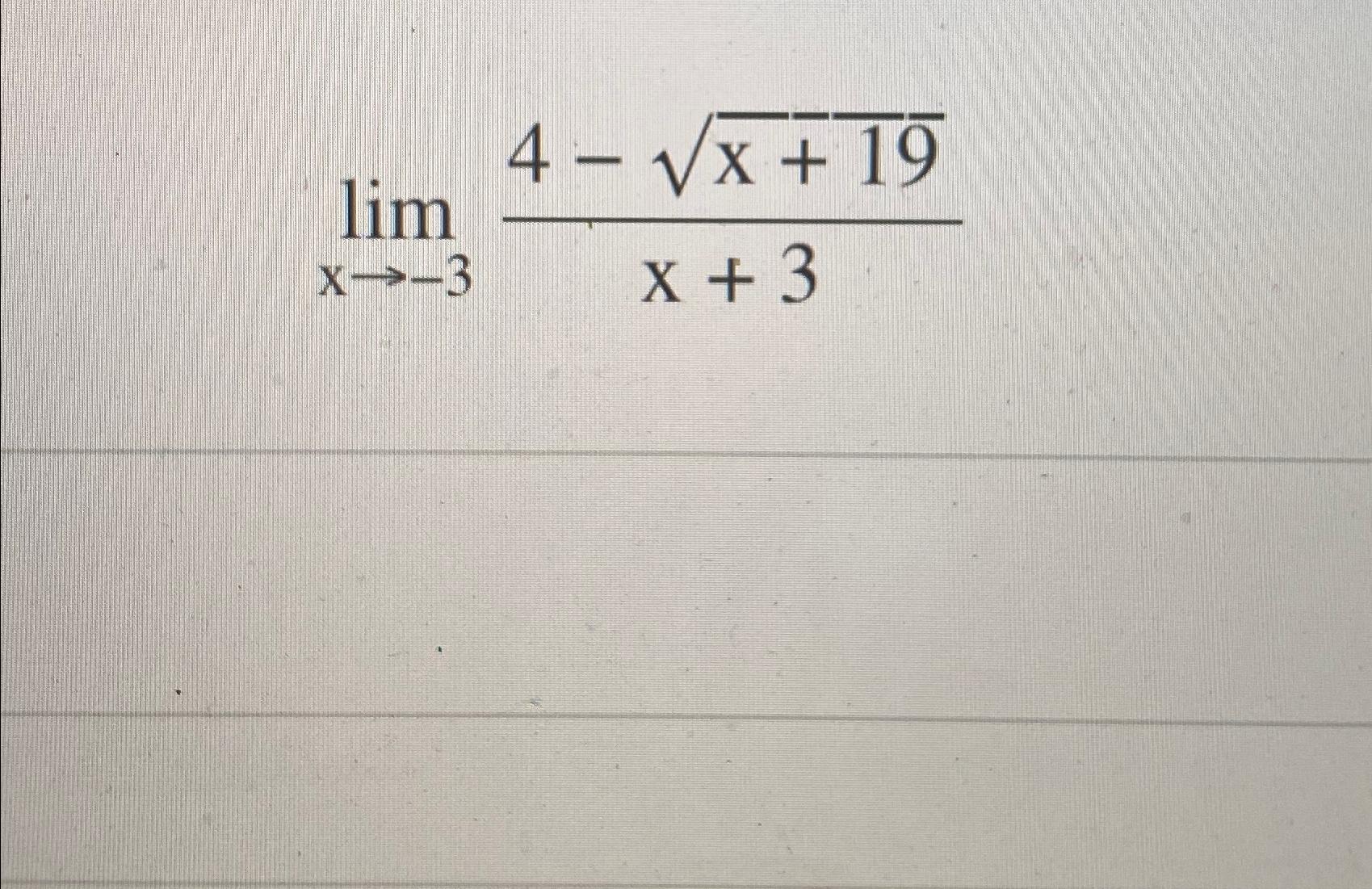 Solved limx→-34-x+192x+3 | Chegg.com