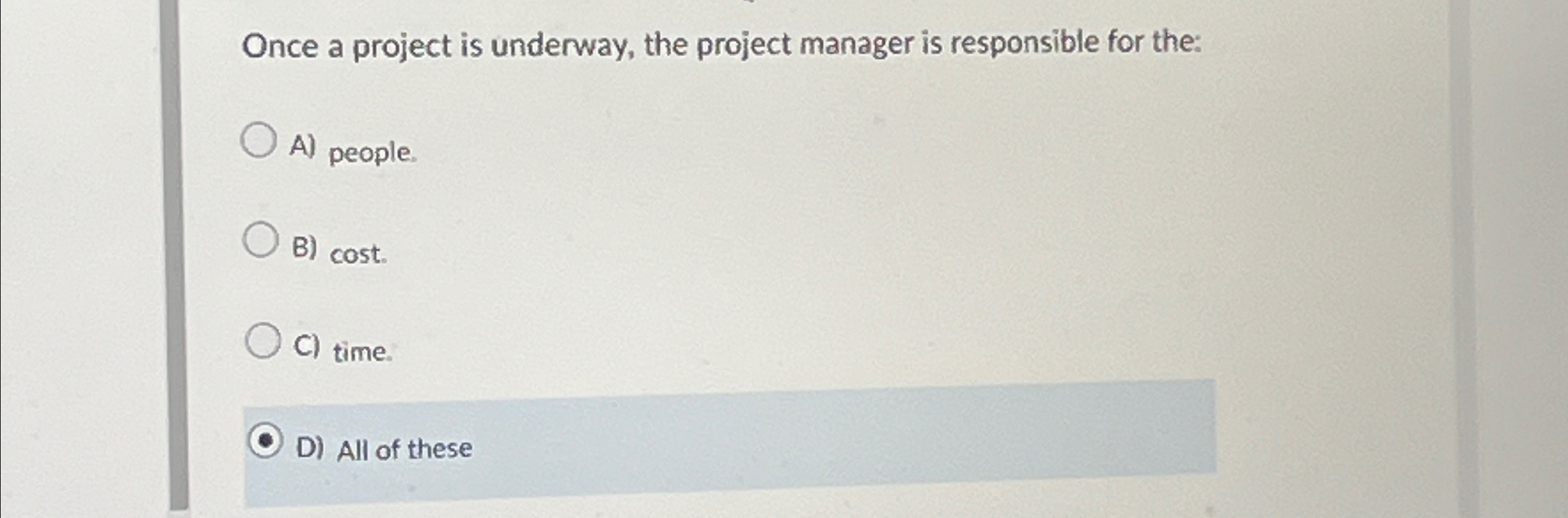 Solved Once a project is underway, the project manager is | Chegg.com