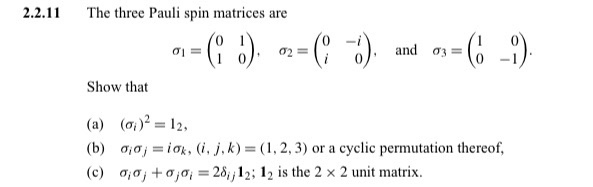 Solved 2.2.11 The three Pauli spin matrices are -() and 02= | Chegg.com