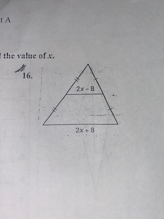 Solved TA the value of x. 16. 2x-8 2x + 8 | Chegg.com