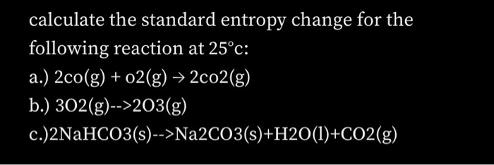 Solved calculate the standard entropy change for the | Chegg.com