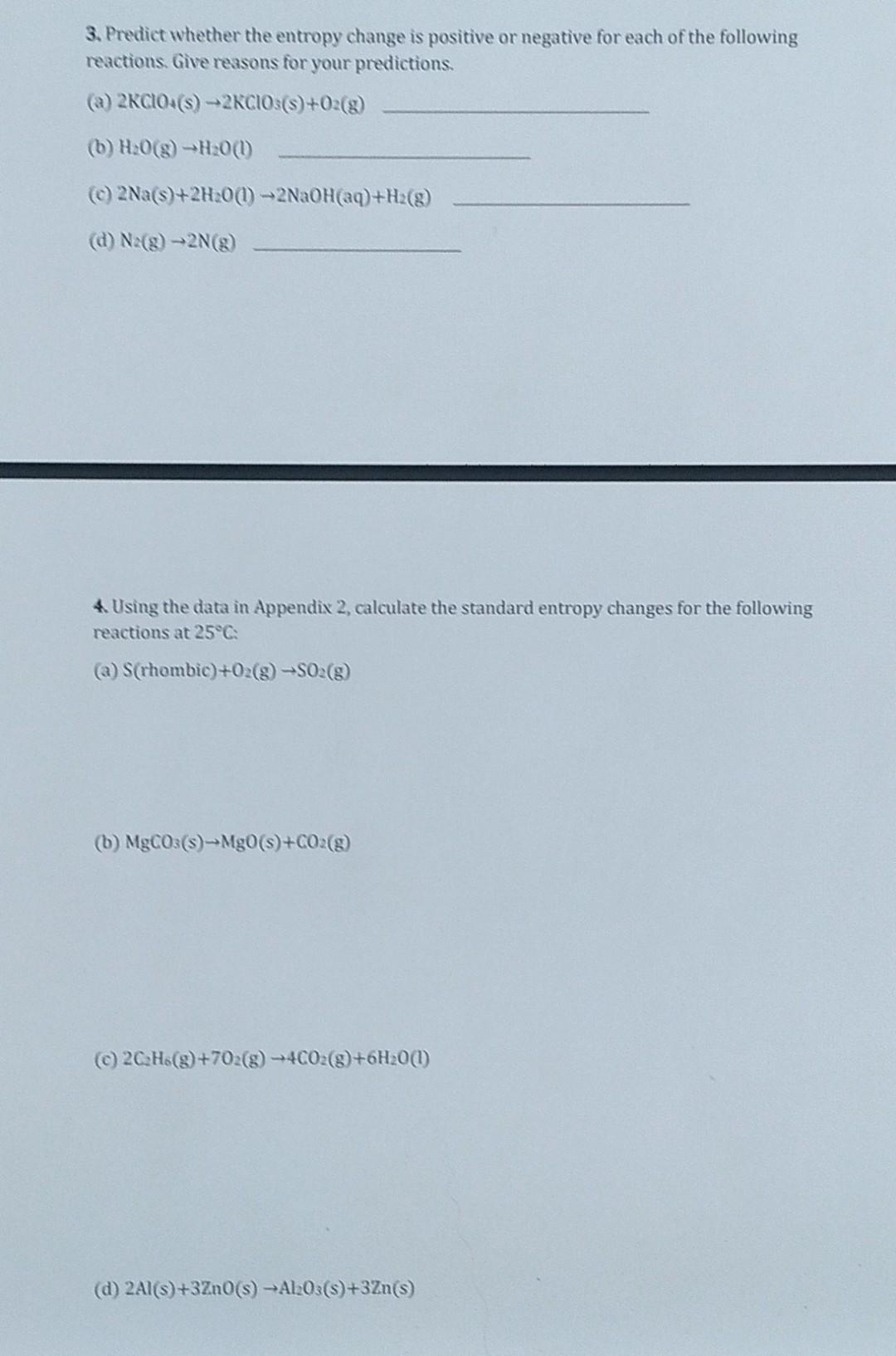 Solved 3. Predict whether the entropy change is positive or | Chegg.com