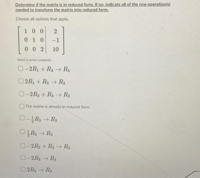 Solved Determine if the matrix is in reduced form. If no, | Chegg.com