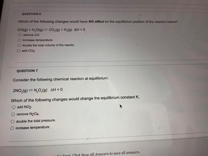 Solved Which of the following changes would have NO effect | Chegg.com