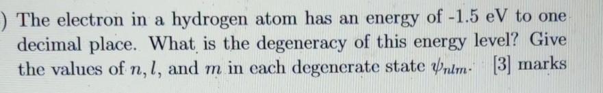 Solved ) The electron in a hydrogen atom has an energy of | Chegg.com