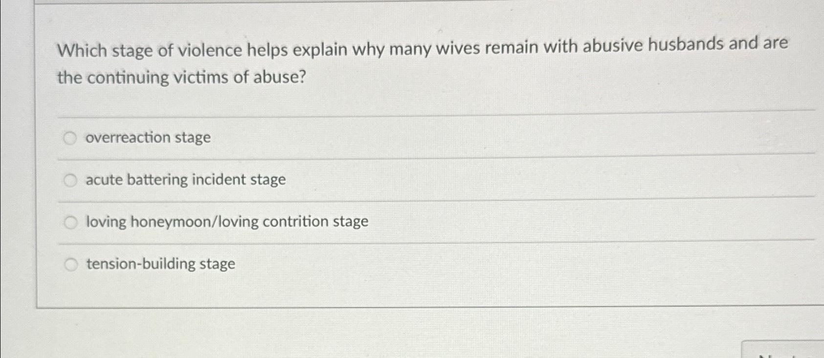 Solved Which stage of violence helps explain why many wives | Chegg.com
