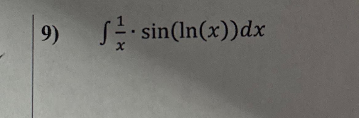 Solved ,∫﻿﻿1x*sin(ln(x))dx | Chegg.com