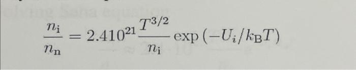 Solved Regarding the Saha equation.is ni = ionized | Chegg.com