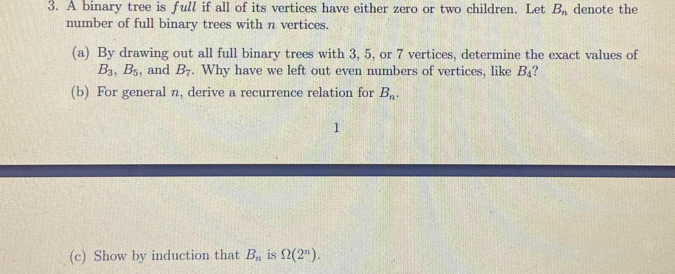 Solved A binary tree is full if all of its vertices have | Chegg.com
