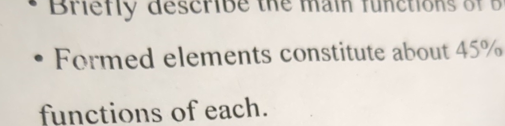 Solved Formed elements constitute about 45% ﻿functions of | Chegg.com