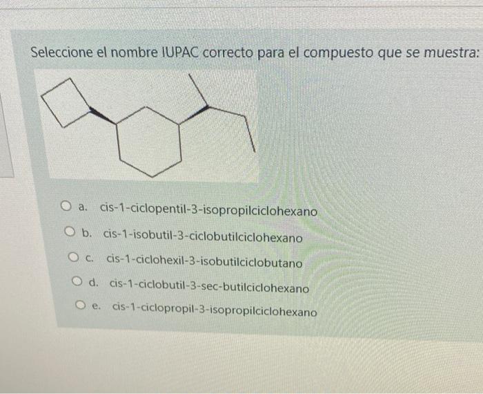 Solved Seleccione el nombre IUPAC correcto para el compuesto | Chegg.com